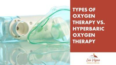 Types of Oxygen Therapy vs. Hyperbaric Oxygen Therapy - Las Vegas ...